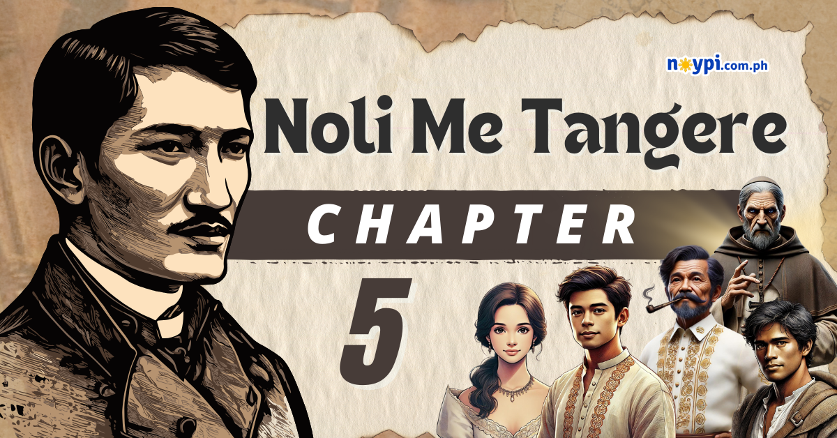 Noli Me Tangere Chapter 5 Summary, Characters, Lessons, etc. Noli Me Tangere Chapter 5 Summary, Characters, Lessons, etc.